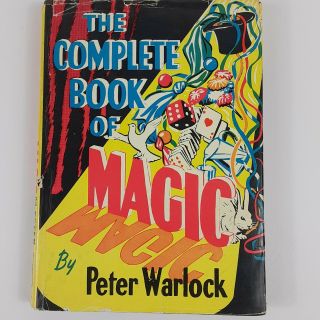 The Complete Book Of Magic By Peter Warlock | #50336363