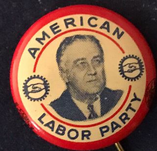 FDR Political PinBack AMERICAN LABOR Button ROOSEVELT Pin Union ...